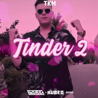 TKM - Tinder 2 - tekst, tłumaczenie, interpretacja, tekstowo - Groove.pl